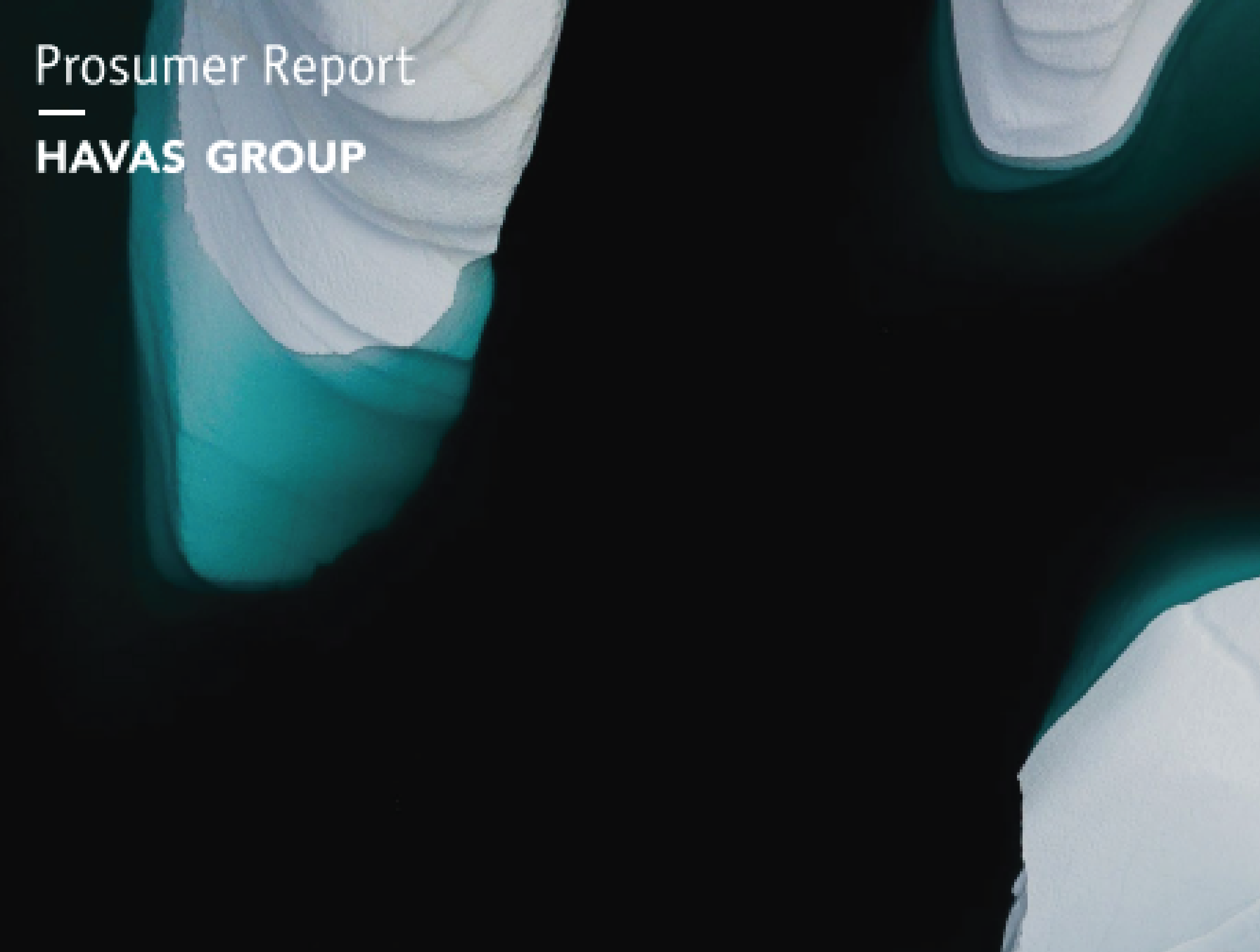 Prosumer report: Moving beyond awareness to action - Havas Creative